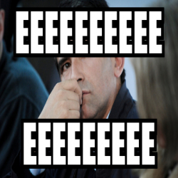 Meme Personalizado - eeeeeeeeee eeeeeeeee - 32126649