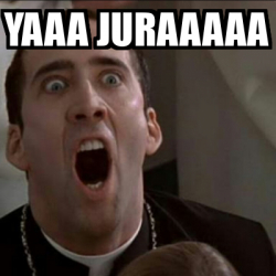 Meme Personalizado - Yaaa Juraaaaa - 32132837