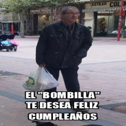 Meme Personalizado - El "Bombilla" te desea feliz cumpleaños - 32133584