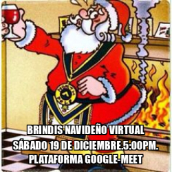Meme Personalizado - Brindis navideño virtual sábado 19 de diciembre.5 ...