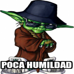 Meme Personalizado - POCA HUMILDAD - 32138089