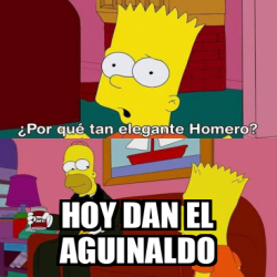 Meme Personalizado - Hoy dan el aguinaldo - 32138122