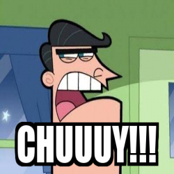 Meme Personalizado - CHUUUY!!! - 32138633