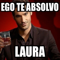 Meme Personalizado - ego te absolvo Laura - 32139074