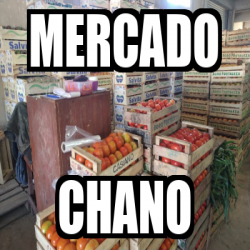 Meme Personalizado - MERCADO CHANO - 32140080