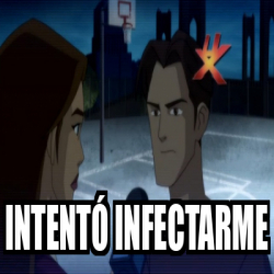 Meme Personalizado - intentó infectarme - 32140312