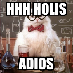 Meme Chemistry Cat - hhh holis adios - 32140938
