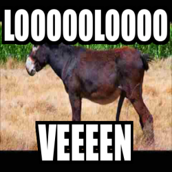 Meme Personalizado - Loooooloooo Veeeen - 32144919