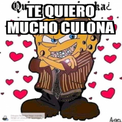 Meme Personalizado - Te quiero mucho culona - 32146855