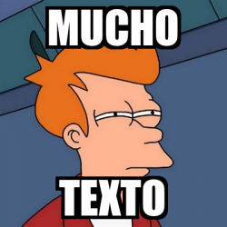 Meme Futurama Fry - Mucho texto - 32149391