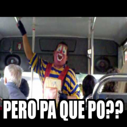 Meme Personalizado - Pero pa que po?? - 32156345