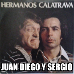 Meme Personalizado - juan diego y sergio - 32158080