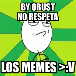 Meme Challenge Accepted - by orust no respeta los memes >:v - 32158535