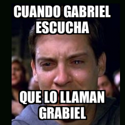 Meme crying peter parker - cuando gabriel escucha que lo llaman grabiel ...