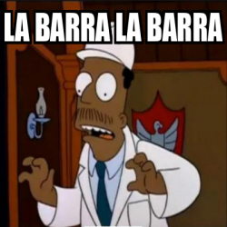 Meme Personalizado - La barra La barra - 32172608