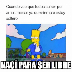 Meme Personalizado - nací para ser libre - 32172825