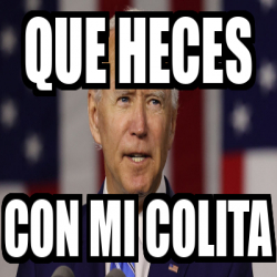 Meme Personalizado - Que heces Con mi colita - 32173878