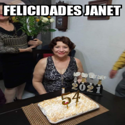 Meme Personalizado - Felicidades Janet - 32174607