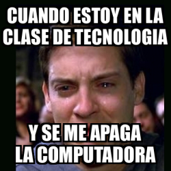 Meme crying peter parker - cuando estoy en la clase de tecnologia y se ...