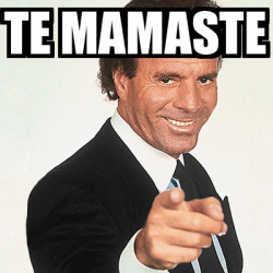 Meme Julio Iglesias - Te mamaste - 32175172
