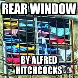 Meme Personalizado - Rear Window By Alfred Hitchcocks - 32176001