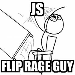 Meme Desk Flip Rage Guy - Js Flip Rage Guy - 32179237