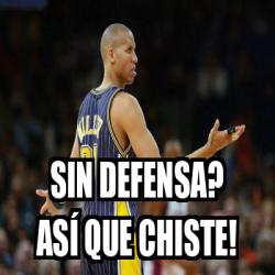 Meme Personalizado - Sin defensa? Así que chiste! - 32179570