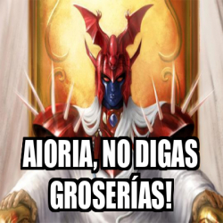Meme Personalizado - Aioria, no digas groserías! - 32183757