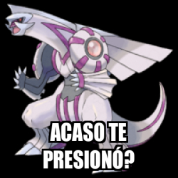 Meme Personalizado - Acaso te presionó? - 32185715