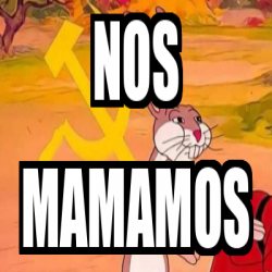 Meme Personalizado - nos mamamos - 32185847