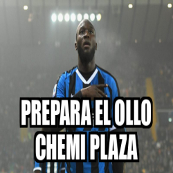 Meme Personalizado - Prepara el ollo chemi plaza - 32187340