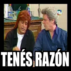 Meme Personalizado - Tenés razón - 32188663