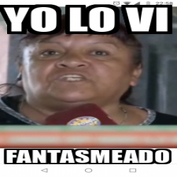 Meme Personalizado - Yo lo vi Fantasmeado - 32191148