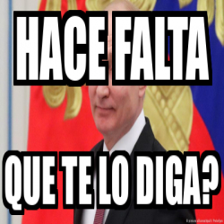 Meme Personalizado - HACE FALTA QUE TE LO DIGA? - 32199125