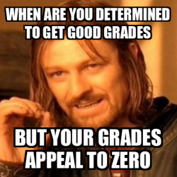 Meme Boromir - When are you determined to get good grades but your ...