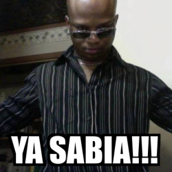 Meme Personalizado - ya sabia!!! - 32023124