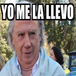 Meme Personalizado - Yo me la llevo - 32024675