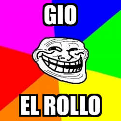 Meme Troll - Gio El rollo - 32027335
