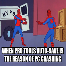 Meme Personalizado - When pro tools auto-save is the reason of pc ...