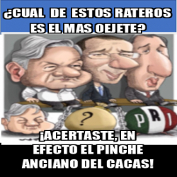 Meme Personalizado - ¿cual de estos rateros es el mas oejete ...