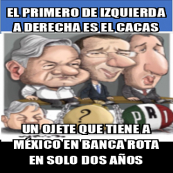 Meme Personalizado - el primero de izquierda a derecha es el cacas un ...