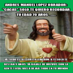 Meme Personalizado - andres manuel lopez obrador: "cacas" solo te ...