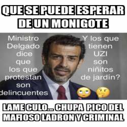 Meme Personalizado - Que se puede esperar de un monigote Lame culo ...