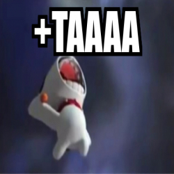 Meme Personalizado - +TAAAA - 32207497