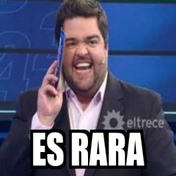 Meme Personalizado - Es rara - 32209281