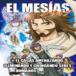 Meme Personalizado - # el cacas amenazando, eliminando y chingando ...