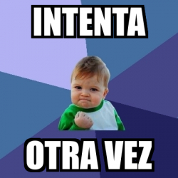 Meme Bebe Exitoso - Intenta otra vez - 32217192