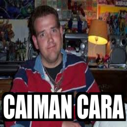 Meme Personalizado - CAIMAN CARA - 32218006