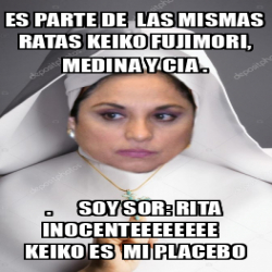 Meme Personalizado - es parte de LAS MISMAS RATAS keiko fujimori ...