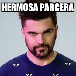 Meme Personalizado - Hermosa parcera - 32219892
